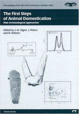 First Steps of Animal Domestication: New Archaeozoological Approaches ...
