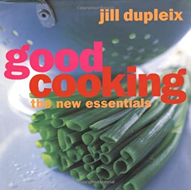 Good Cooking : The New Essentials used book by Jill Dupleix: 9781844001392