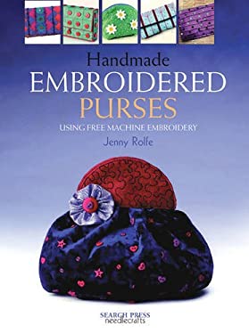 Handmade Embroidered Purses : Using Free Machine Embroidery used book ...