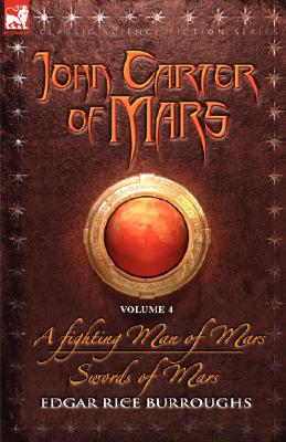 John Carter of Mars Vol. 4: A Fighting Man of Mars & Swords of Mars ...