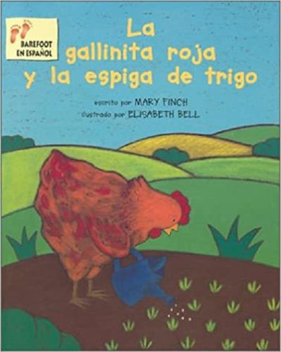 La Gallinita Roja y la Espiga de Trigo used book by Elisabeth Bell, Mary Finch, Esther Sarfatti ...
