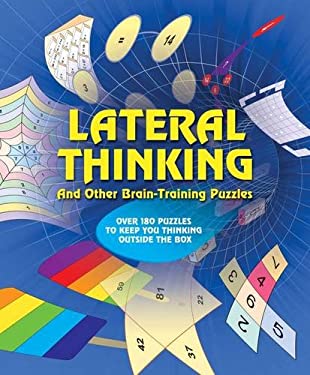 Lateral Thinking : Over 170 Puzzles to Keep You Thinking Outside the Box used book by Various ...