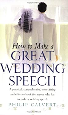 Make a Great Wedding Speech used book by Philip Calvert: 9781845280277