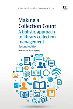 Making a Collection Count : A Holistic Approach to Library Collection ...