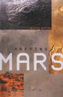 Mapping Mars : Science, Imagination and the Birth of a World used book ...