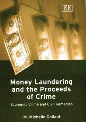 Money Laundering and the Proceeds of Crime : Economic Crime and Civil ...