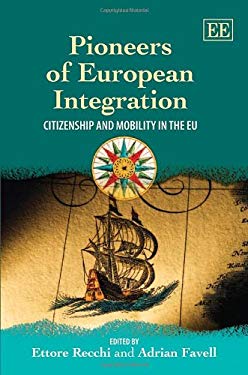 Pioneers of European Integration : Citizenship and Mobility in the Eu ...