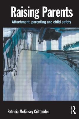 Raising Parents : Attachment, Parenting and Child Safety book by ...