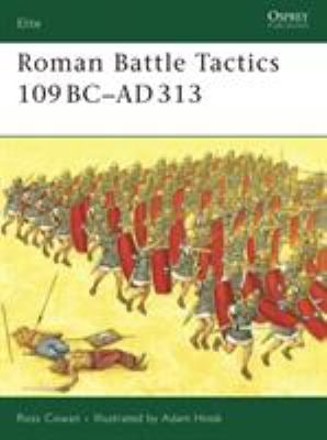 Roman Battle Tactics 109 BC-AD 313 book by Ross Cowan: 9781846031847