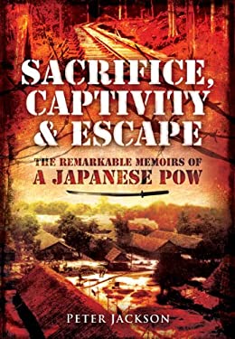 Sacrifice, Captivity and Escape used book by Peter Jackson: 9781848848351