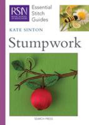 Rsn Essential Stitch Guide Stumpwork used book by Kate Sinton ...