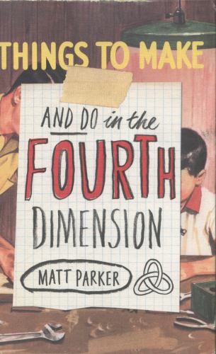 Things to Make and Do in the Fourth Dimension book by Matt Parker ...