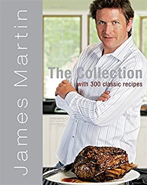 James Martin - the Collection : With 300 Classic Recipes used book by ...