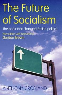 Future of Socialism book by Anthony Crosland: 9781845294854