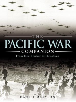 The Pacific War Companion : From Pearl Harbor to Hiroshima used book by ...