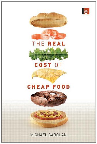 The Real Cost of Cheap Food used book by Michael Carolan: 9781849713214