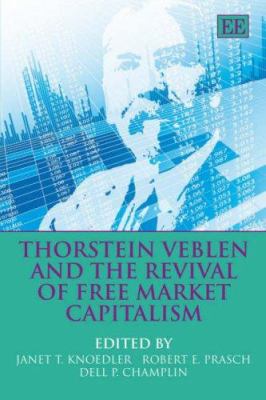 Thorstein Veblen and the Revivial of Free Market Capitalism book by ...