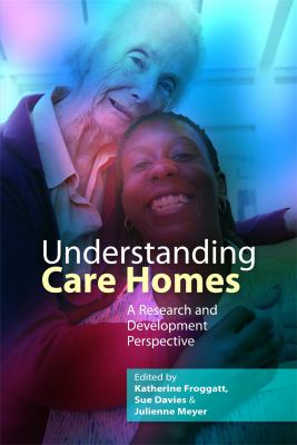 Understanding Care Homes : A Research and Development Perspective used ...