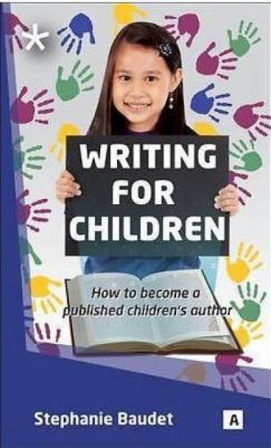 Writing for Children : A Step-By-Step Guide book by Stephanie Baudet ...