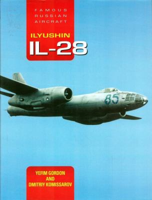Ilyushin IL-28 book by Yefim Gordon, Dmitriy Komissarov: 9781857803716