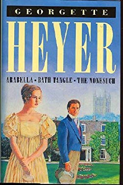 Arabella; Bath Tangle; the Nonesuch book by Georgette Heyer: 9781850522195