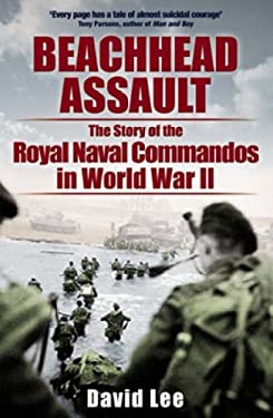 Beachhead Assault : The Story of the Royal Naval Commandos in World War ...