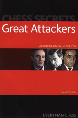 Great Attackers : Learn from Kasparov, Tal and Stein book by Colín ...