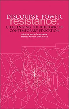 Discourse, Power and Resistance : Challenging the Rhetoric of ...