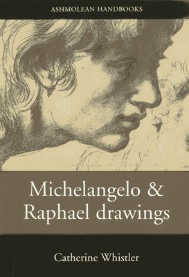 Michelangelo and Raphael Drawings book by Catherine Whistler: 9781854440020