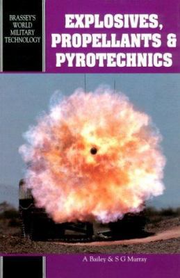 Explosives, Propellants and Pyrotechnics book by A. Bailey: 9781857532555