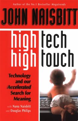 High Tech - High Touch : Technology and Our Accelerated Search for Meaning used book by John ...