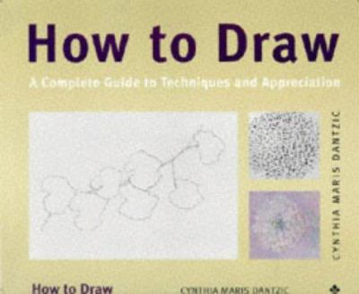 How to Draw : A Complete Guide to Techniques and Appreciation used book ...