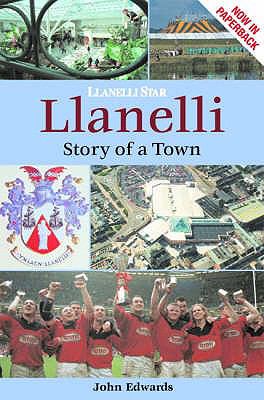 Llanelli: Story of a Town book by John Edwards: 9781859835517