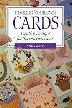 Making Your Own Cards : Creative Designs for Special Occasions used ...