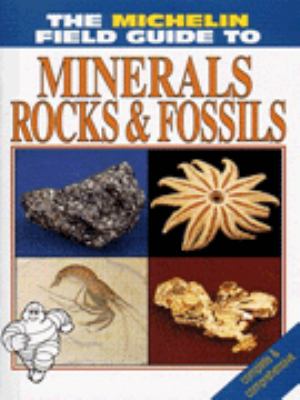 Michelin Field Guide to Minerals, Rocks and Fossils used book by Neil ...