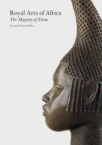 Royal Arts of Africa : The Majesty of Form used book by Suzanne Preston ...