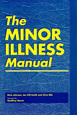 The Minor Illness Manual book by Chris Ellis: 9781857752854
