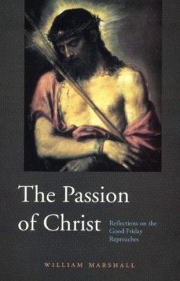 The Passion of Christ: Reflections on the Good Friday Reproaches book ...
