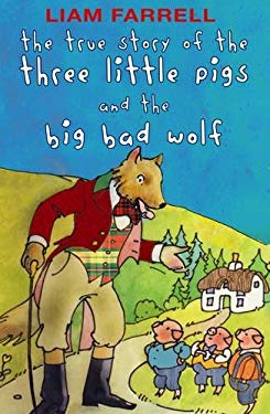 True Story of the Three Little Pigs and the Big Bad Wolf book by Liam ...