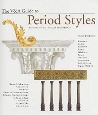 The V&A Guide to Period Styles : 400 Years of British Art and Design ...