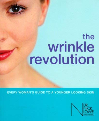 The Wrinkle Revolution : Every Woman's Guide to a Younger Looking Skin ...