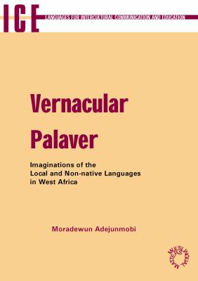 Vernacular Palaver : Imaginations of the Local and Non-Native Languages ...