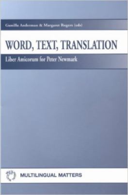 Word, Text, Translation : Liber Amicorum for Peter Newmark book by Peter Newmark: 9781853594601