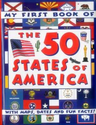 My First Book of the 50 States of America : With Maps, Dates and Fun ...