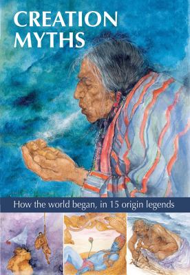 Creation Myths : How the World Began, in 15 Origin Legends book by ...