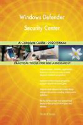 Windows Defender Security Center A Complete Guide - 2020 Edition book ...