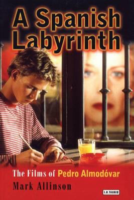 A Spanish Labyrinth : The Films of Pedro Almodóvar used book by Mark ...