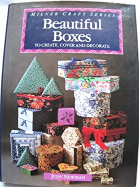 Beautiful Boxes to Create, Cover and Decorate used book by Judy Newman ...