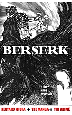 Berserk : Kentaro Miura: the Manga and the Anime book by Jeremy Mark ...