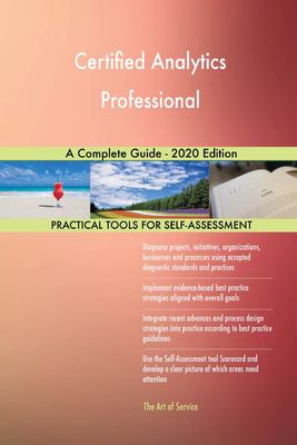 Certified Analytics Professional A Complete Guide - 2020 Edition book ...
